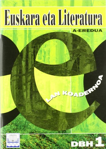 Euskara -A- DBH 1 -Lan Koadernoa-Editorial Ibaizabal Edelvives, S.A. - Editorial Tirant Lo Blanch